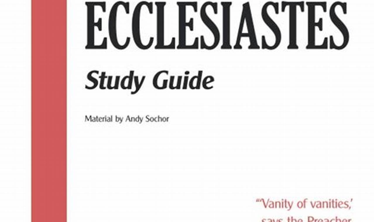 Guide: Ecclesiastes Study Tips & Meaning (2024)