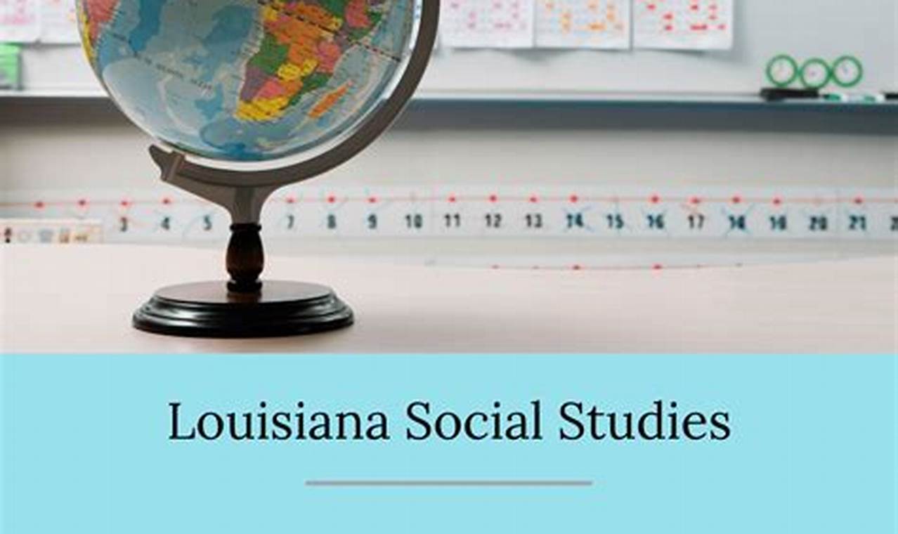 Louisiana Social Studies Standards: A Guide to Success