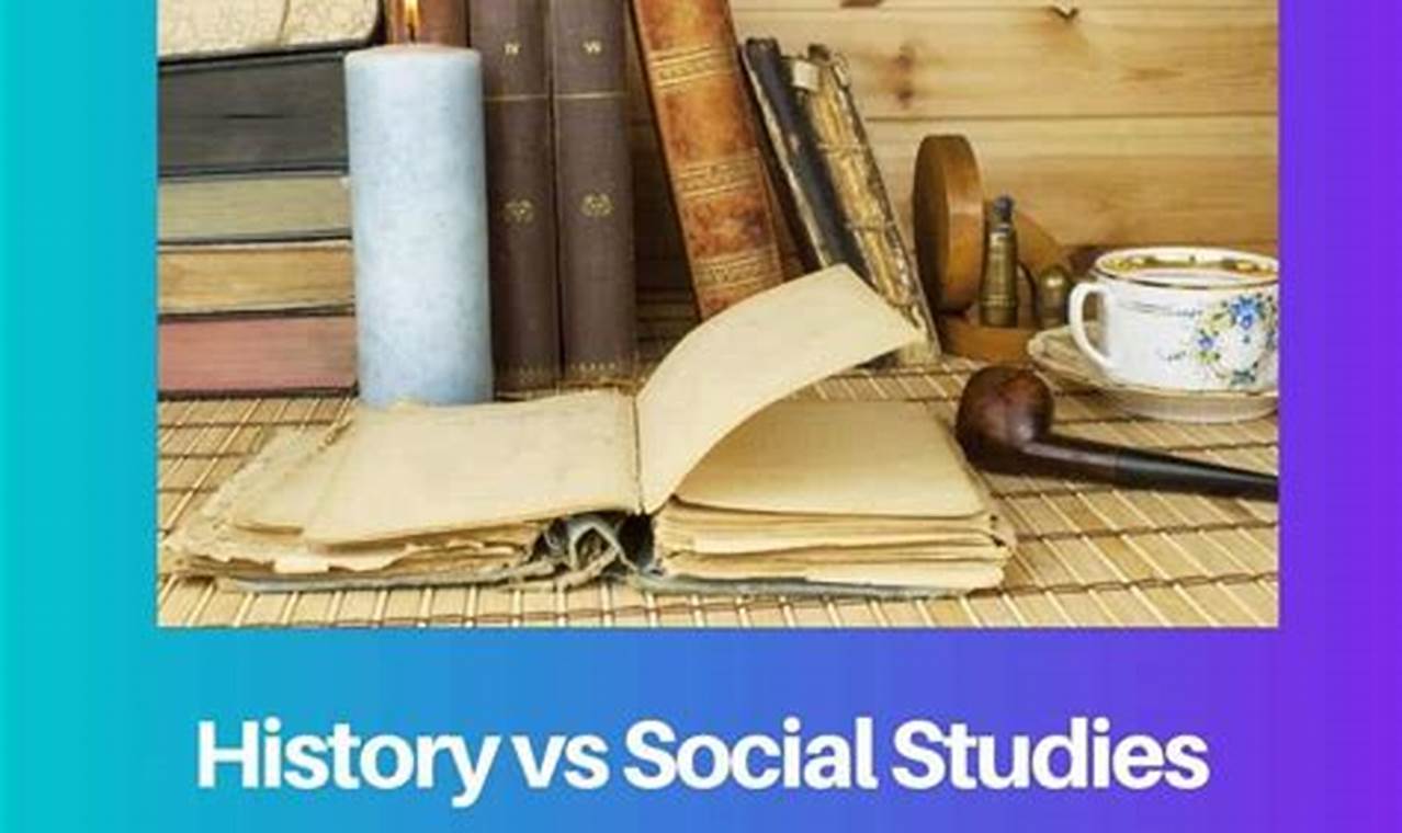 Social Lens: History vs. Social Studies Difference | Guide