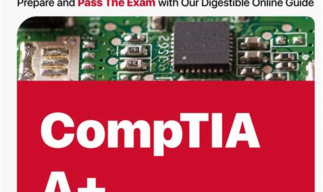 Best CompTIA A+ Study Notes & Tips - Pass the Exam!